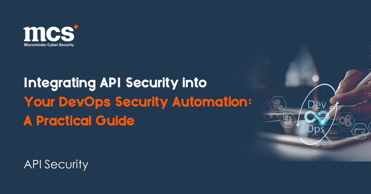 Integrating API Security into Your DevOps Security Automation | Microminder Cyber Security